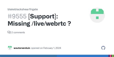 Support Missing Livewebrtc · Issue 9555 · Blakeblackshear
