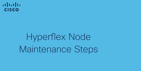 Hyperflex Node Maintenance Steps Cisco Video Portal