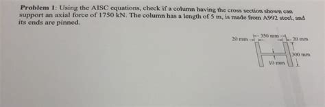 solved problem 1 using the aisc equations check if a