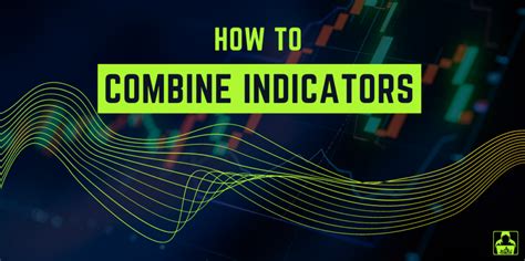 How To Combine Indicators The Most Profitable Trading Bot