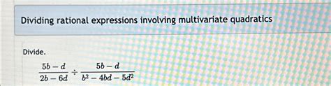 Solved Dividing Rational Expressions Involving Multivariate