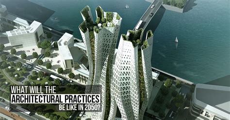 What Will The Architectural Practices Be Like In 2050 Rtf Rethinking The Future