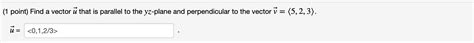 Solved point Find a vector ū that is parallel to the Chegg