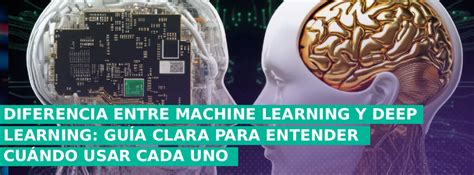 Diferencia Entre Machine Learning Y Deep Learning Guía Completa