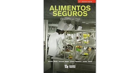 Alimentos Seguros Manipulaci N De Alimentos De Manera Correcta Para Conservar Su Higiene