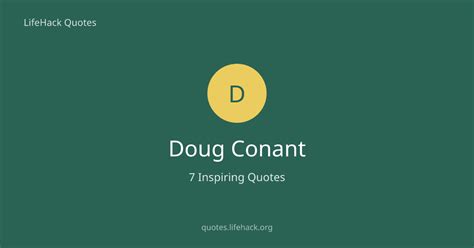 Doug Conant Quotes Lifehack Quotes