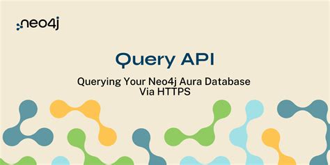 Query Api Querying Your Neo4j Aura Database Via Again