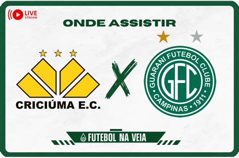 Criciúma X Guarani Onde Assistir Ao Vivo Horário E Escalações 1307