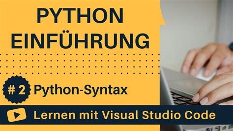 Lernen Mit Vscode Python Einführung 2 Python Syntax Youtube