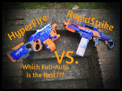 Nerf Hyperfire Vs Nerf Rapidstrike Which Full Auto Is Best Youtube