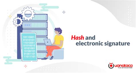 What Is A Hash And What Is Its Role In The Electronic Signature Uanataca