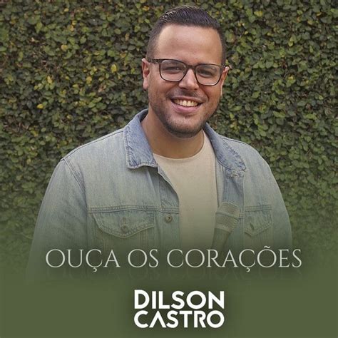 Ouça Os Corações Single De Dilson Castro Letrasmusbr