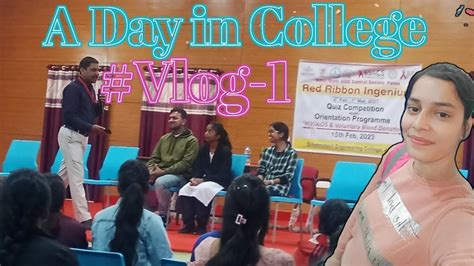 A Day In College Vlog 1 Orientation Program Vlog College Btech