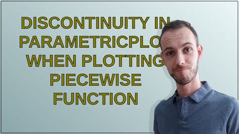 mathematica discontinuity in parametricplot when plotting piecewise