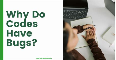 Why Do Codes Have Bugs If You Have Written Any Line Of Code By