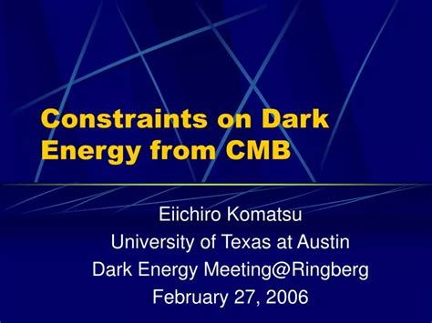 Ppt Constraints On Dark Energy Cmb Measurements And Future Prospects