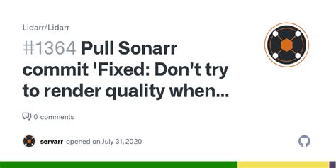 Pull Sonarr Commit Fixed Dont Try To Render Quality When Its Null · Issue 1364 · Lidarr