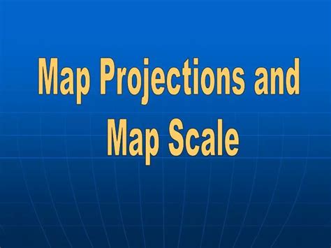 PPT Map Projections And Map Scale PowerPoint Presentation Free Download ID