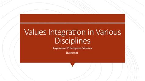 Values Integration In Various Discipline Pptx Education Industry