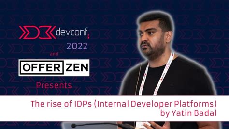 Devconf On Linkedin The Rise Of Idps Internal Developer Platforms By Yatin Badal