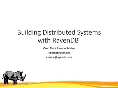 Building Distributed Systems With Ravendb Nscbcon Ny By Oren Eini