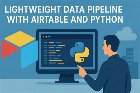 Airtable与python：轻量级etl数据管道实战 Csdn博客