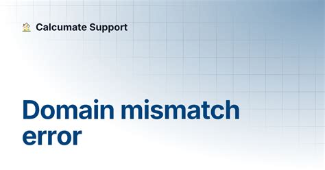 Domain Mismatch Error Calcumate Support
