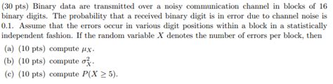 Solved 30 Pts Binary Data Are Transmitted Over A Noisy