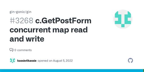 Cgetpostform Concurrent Map Read And Write · Issue 3268 · Gin Gonic