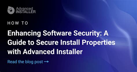 Enhancing Software Security A Guide To Secure Install Properties With Advanced Installer