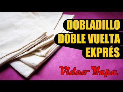 Tutorial Dobladillo Con Doble Vuelta Exprés Youtube