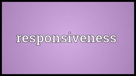 Responsiveness Meaning Youtube