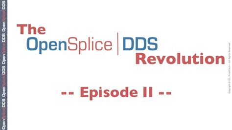 the opensplice dds revolution episode ii