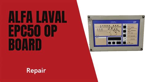 Alfa Laval Epc 50 Op Board Front Module 1 Repair Youtube