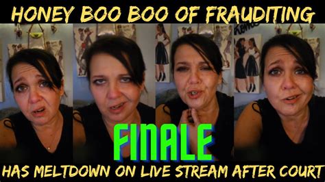 Honey Boo Boo Of Frauditing Faces Meltdown On Live Stream Post Court