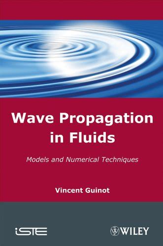 wave propagation in fluids models and numerical techniques 1st edition