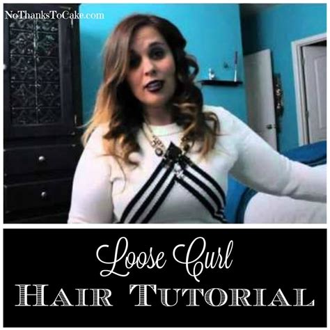Loose Curl Hair Tutorial Video