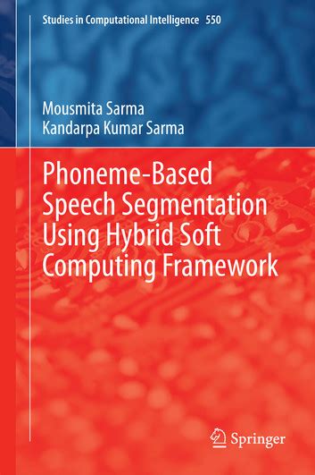 Phoneme Based Speech Segmentation Using Hybrid Soft Computing Framework