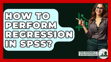 How To Perform Regression In Spss The Friendly Statistician Youtube