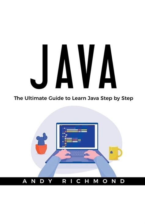알라딘 Java The Ultimate Beginners Guide To Learn Java Step By Step