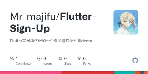 Github Mr Majifuflutter Sign Up Flutter官网模仿做的一个登录进度条动画demo