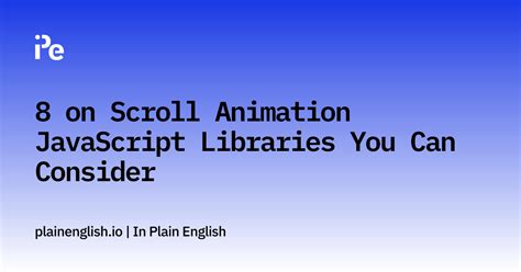 8 On Scroll Animation Javascript Libraries You Can Consider