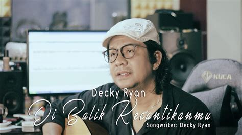 Decky Ryan Di Balik Kecantikanmu Official Music Video Youtube