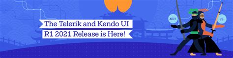 The Telerik And Kendo Ui R1 2021 Release Is Here