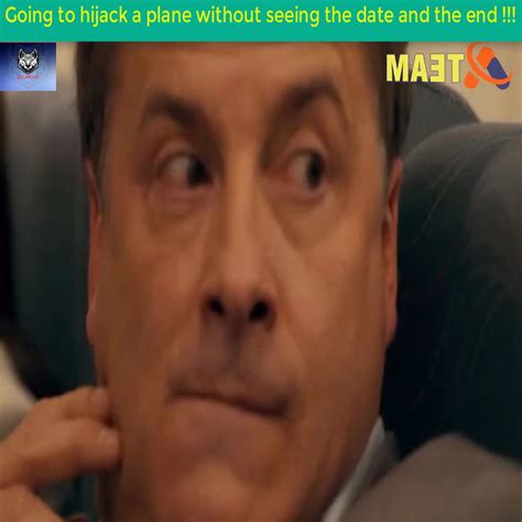 Going To Hijack A Plane Without Seeing The Date And The End