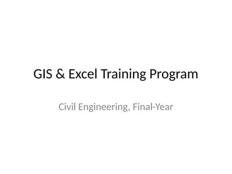 Gisexceltrainingcivilengineeringpptx