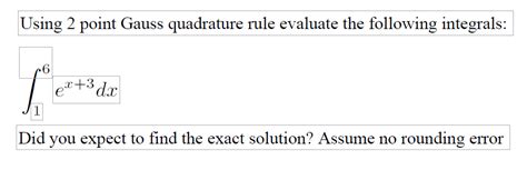Solved Using 2 Point Gauss Quadrature Rule Evaluate The