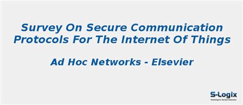 Survey On Secure Communication Protocols For The Iot S Logix