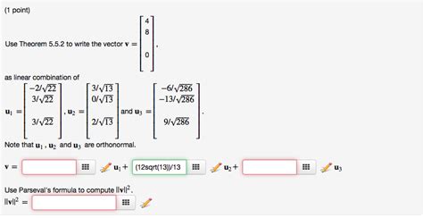 solved use theorem 5 5 2 to write the vector v [4 8 0]