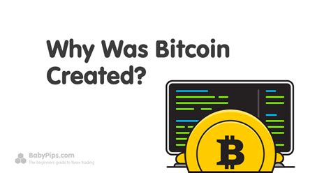 Why Was Bitcoin Created